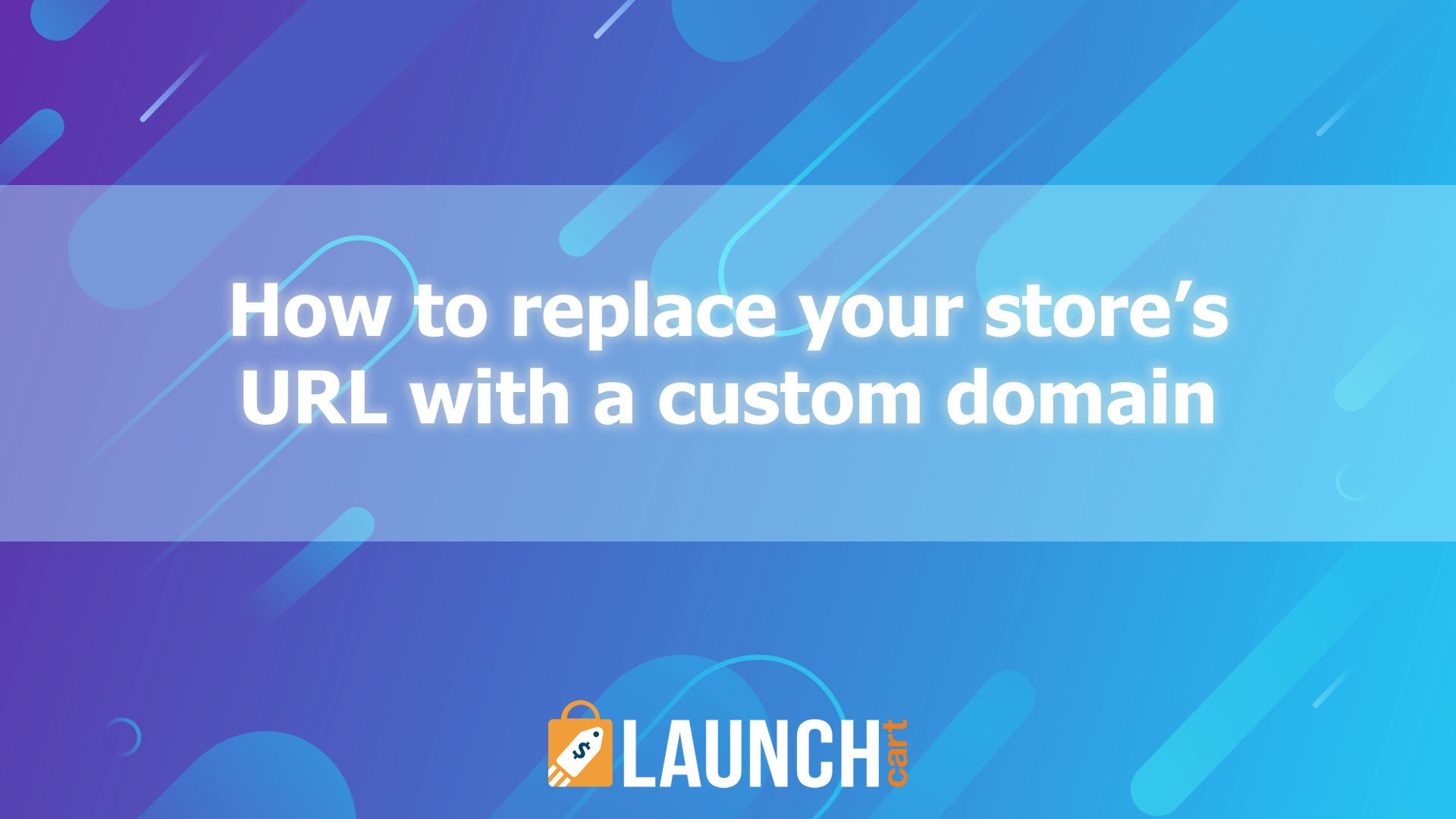 Video Tutorials | Quick Start Guide | Launch Cart